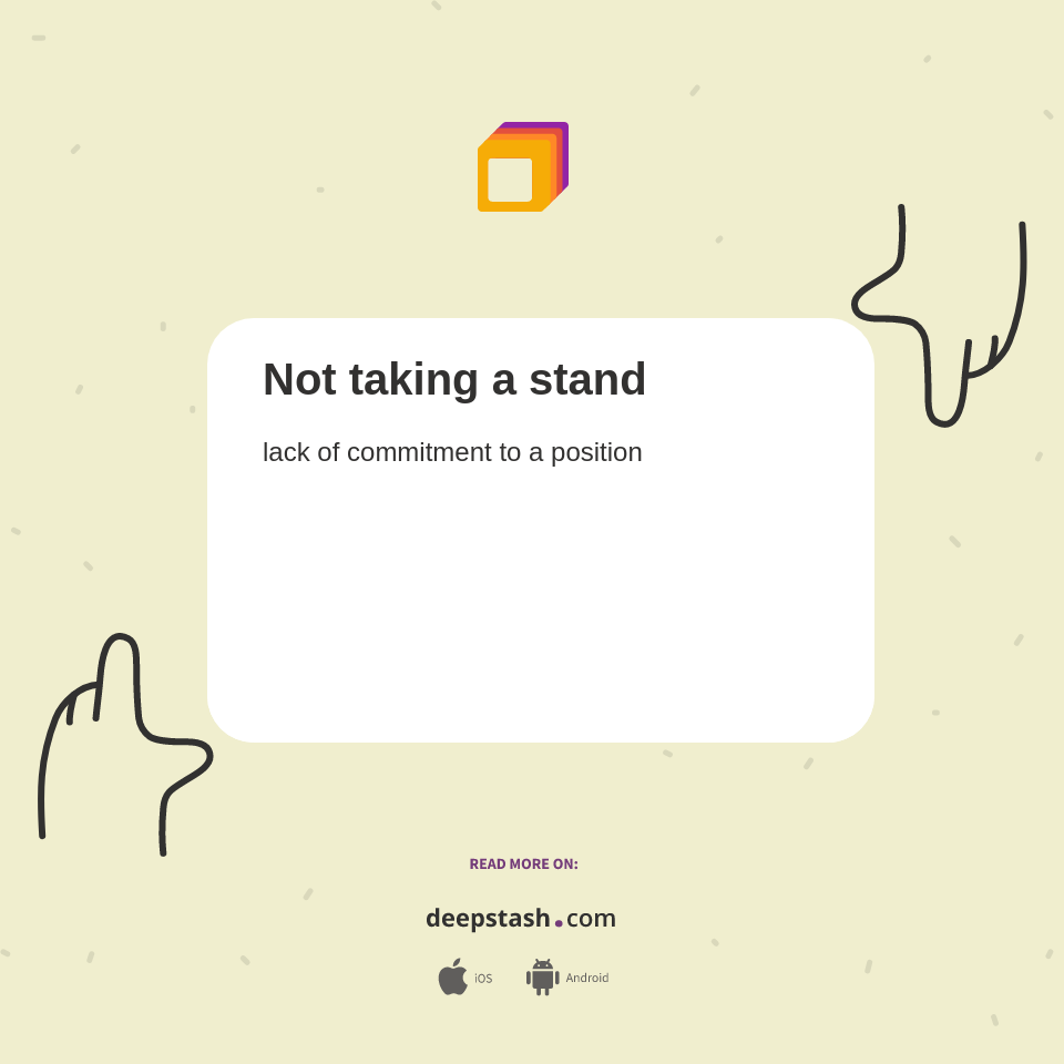 Not taking a stand - Deepstash
