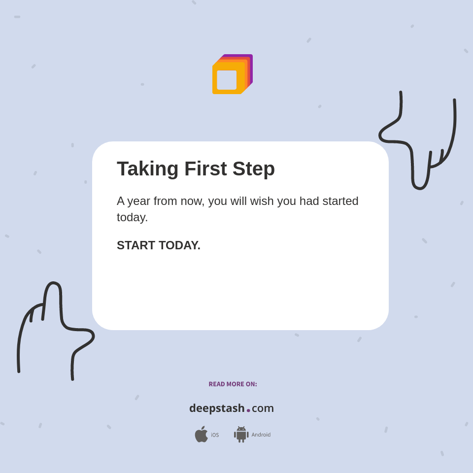 Taking First Step - Deepstash