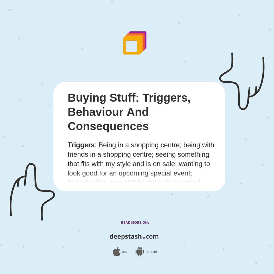 Buying Stuff: Triggers, Behaviour And Consequences - Deepstash