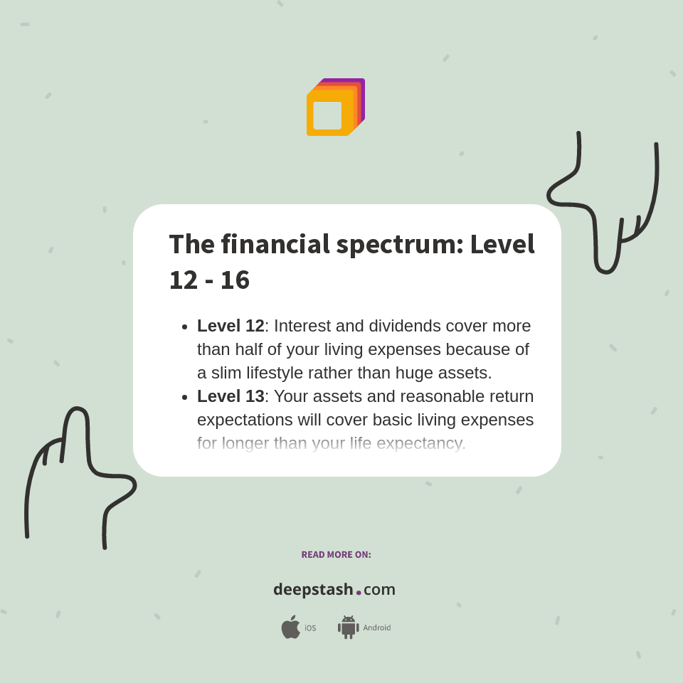 The financial spectrum: Level 12 - 16 - Deepstash