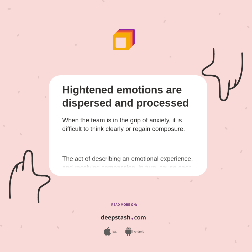 Hightened emotions are dispersed and processed - Deepstash