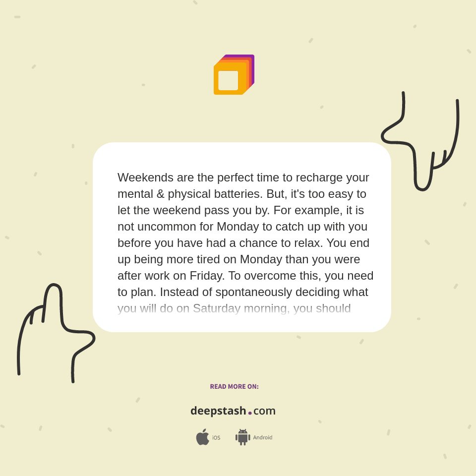Weekends are the perfect time to recharge your mental... - Deepstash