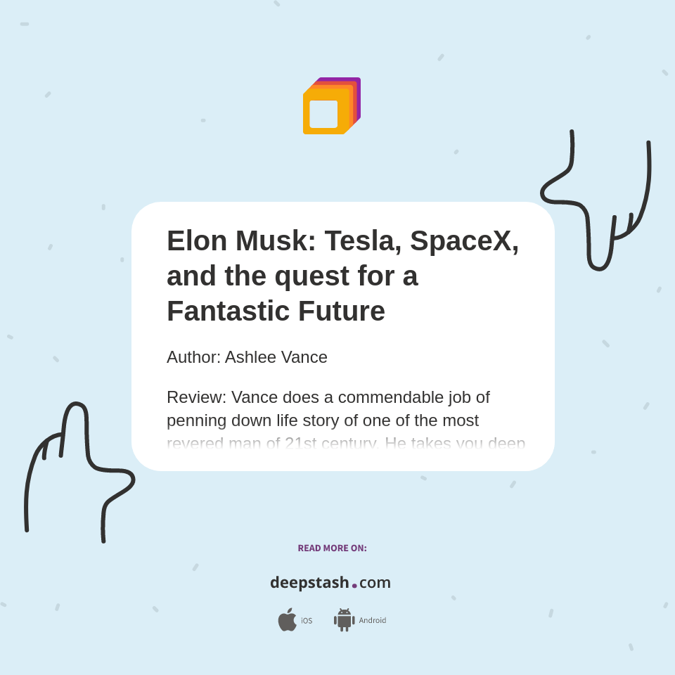 Elon Musk: Tesla, SpaceX, and the quest for a Fantastic Future - Deepstash