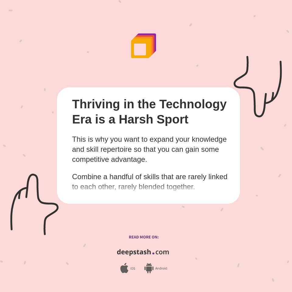 Thriving in the Technology Era is a Harsh Sport - Deepstash