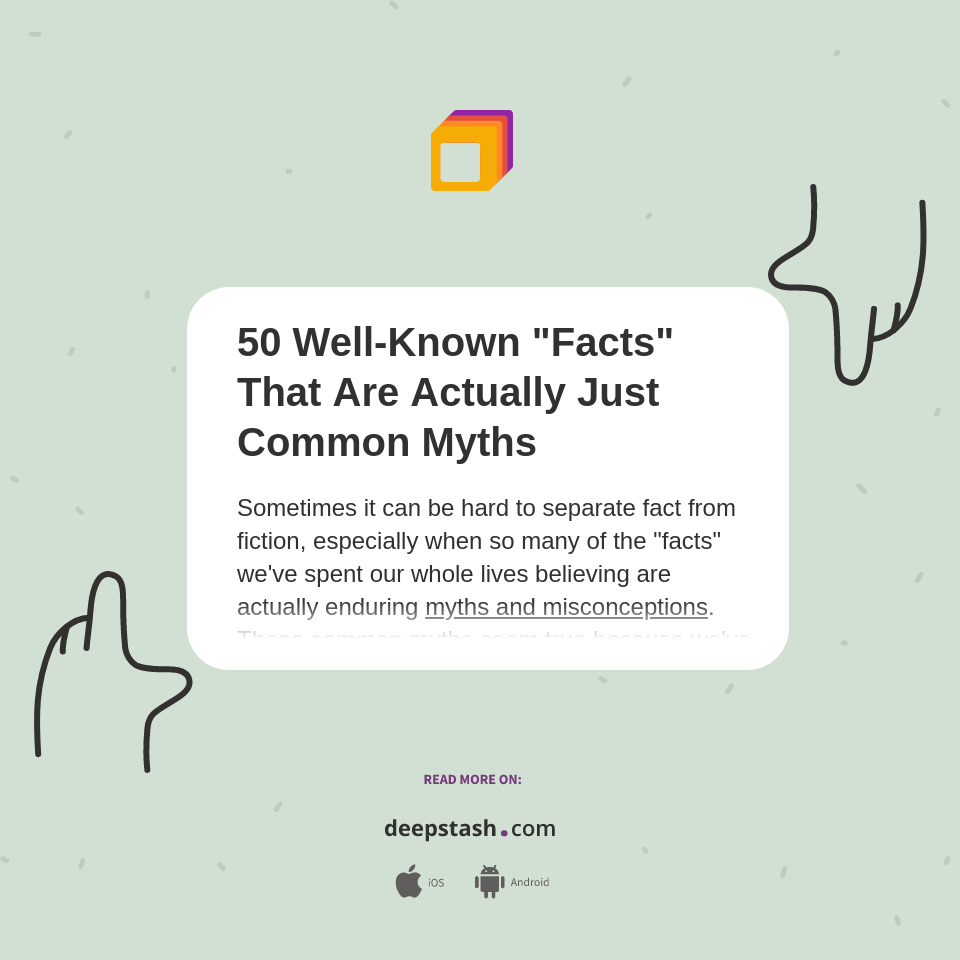 50 Well-Known "Facts" That Are Actually Just Common Myths - Deepstash
