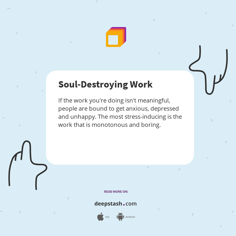 Soul-Destroying Work - Deepstash