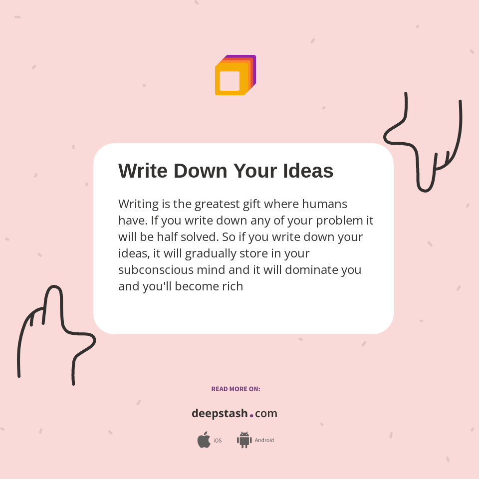 Write Down Your Ideas - Deepstash