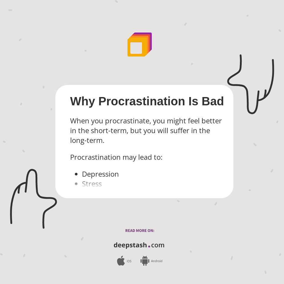 Why Procrastination Is Bad - Deepstash