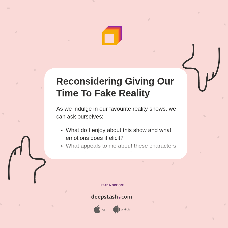 Reconsidering Giving Our Time To Fake Reality - Deepstash