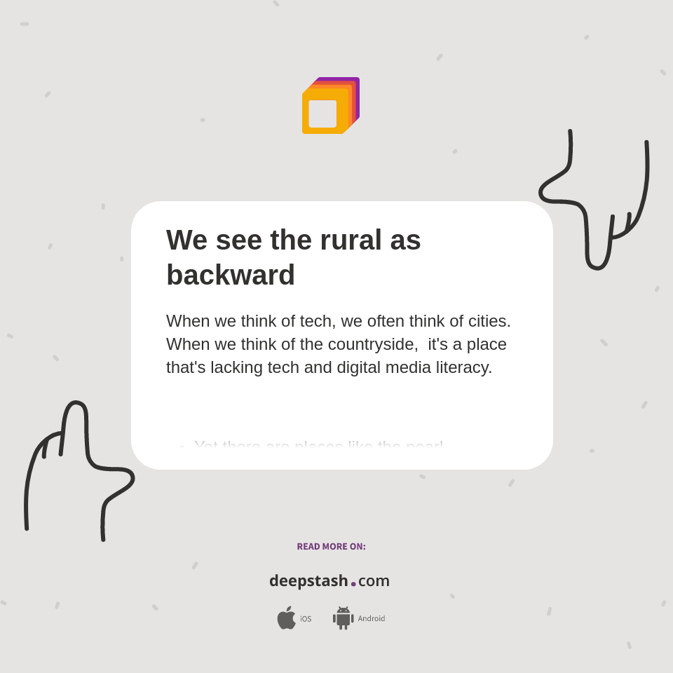 We see the rural as backward - Deepstash