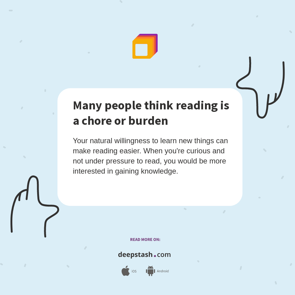 Many people think reading is a chore or burden - Deepstash