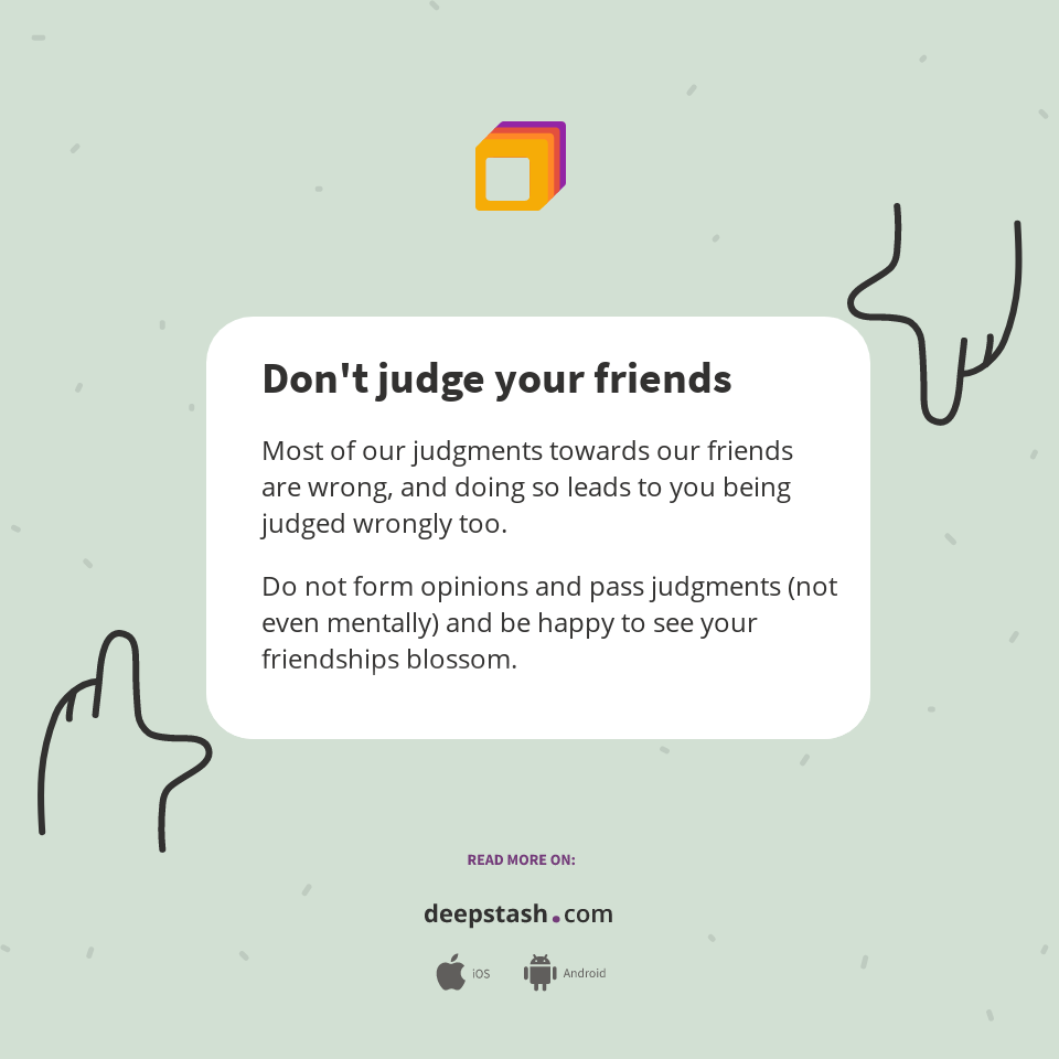 Don't judge your friends - Deepstash
