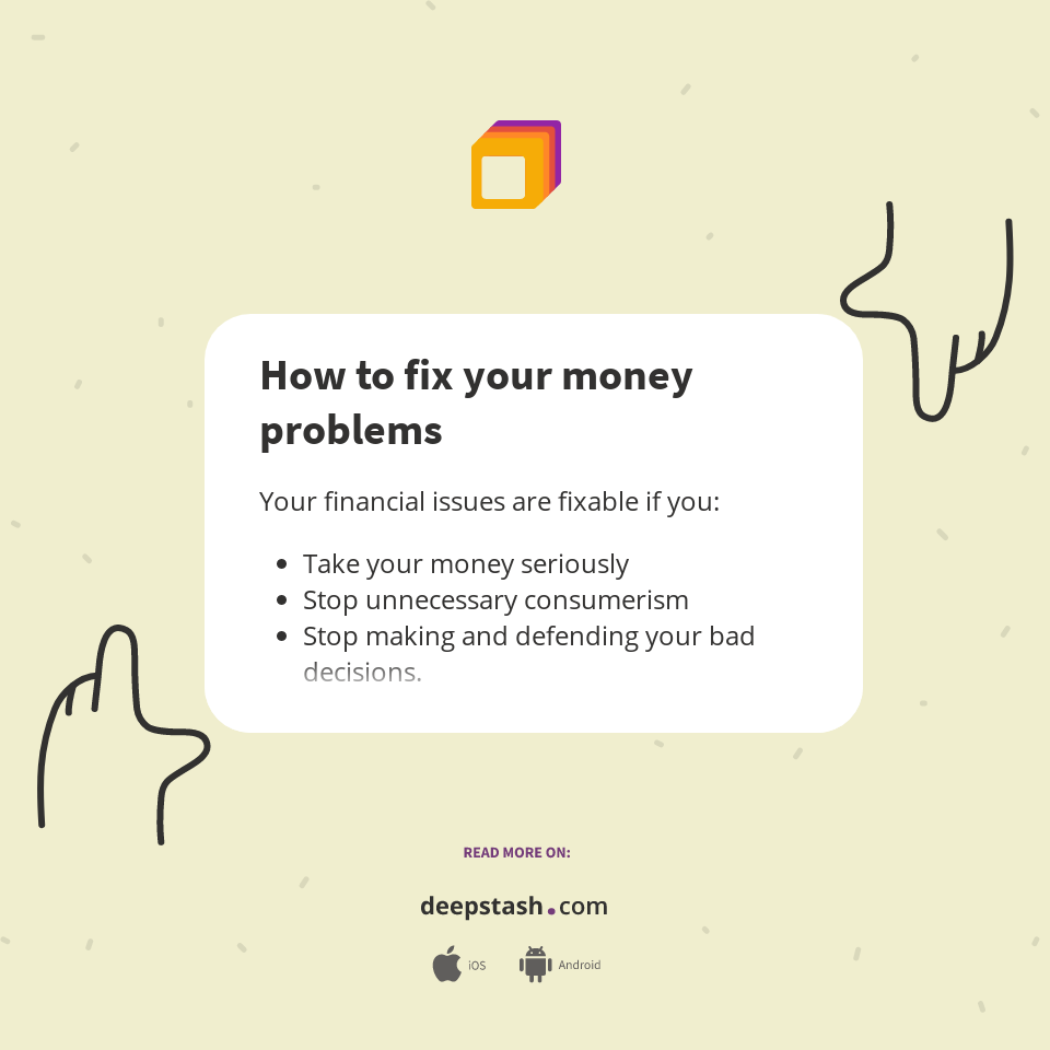 How to fix your money problems - Deepstash