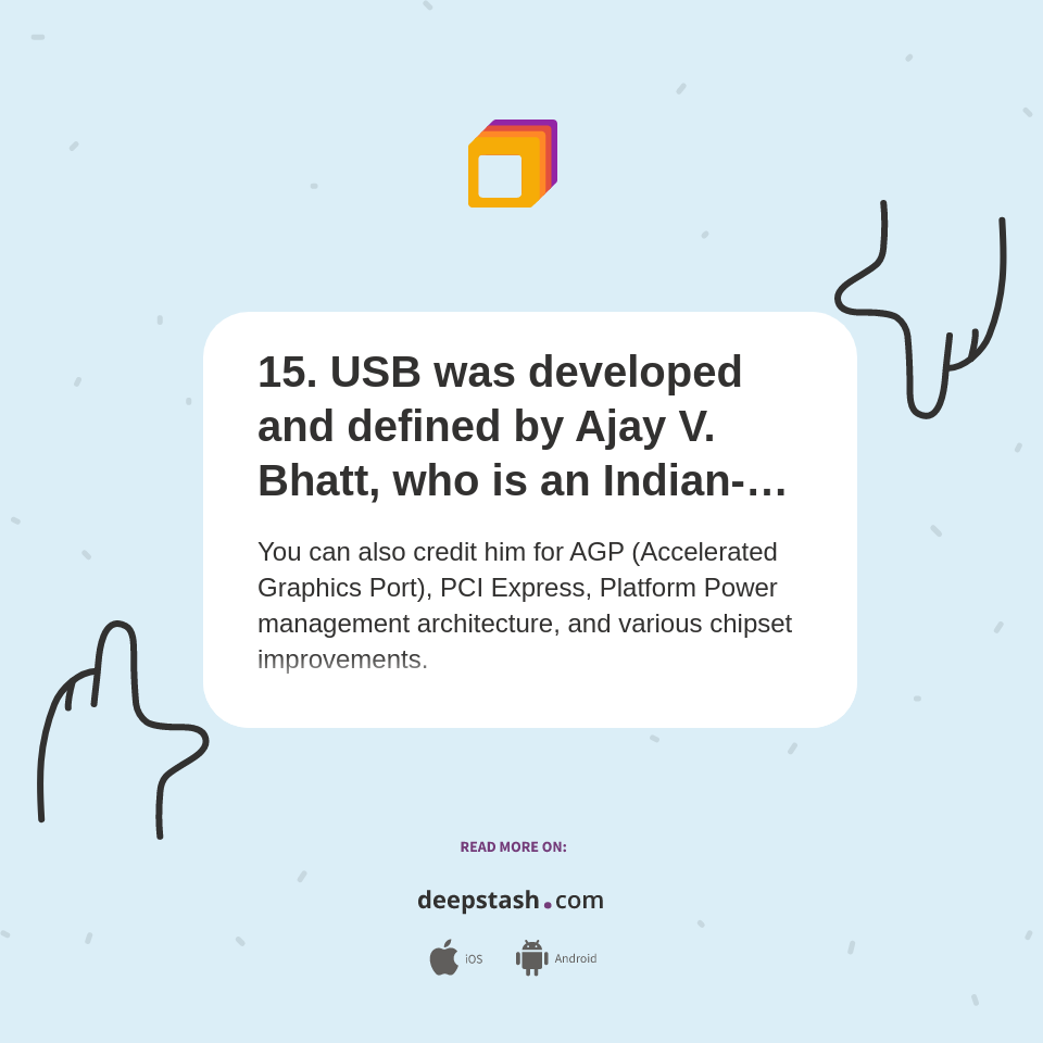 15. USB was developed and defined by Ajay V. Bhatt, who is an Indian ...