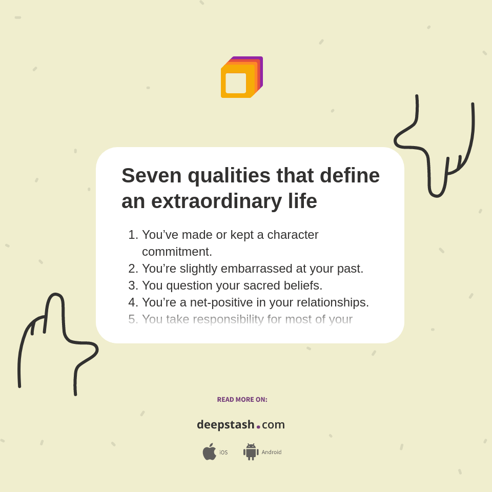 Seven qualities that define an extraordinary life - Deepstash