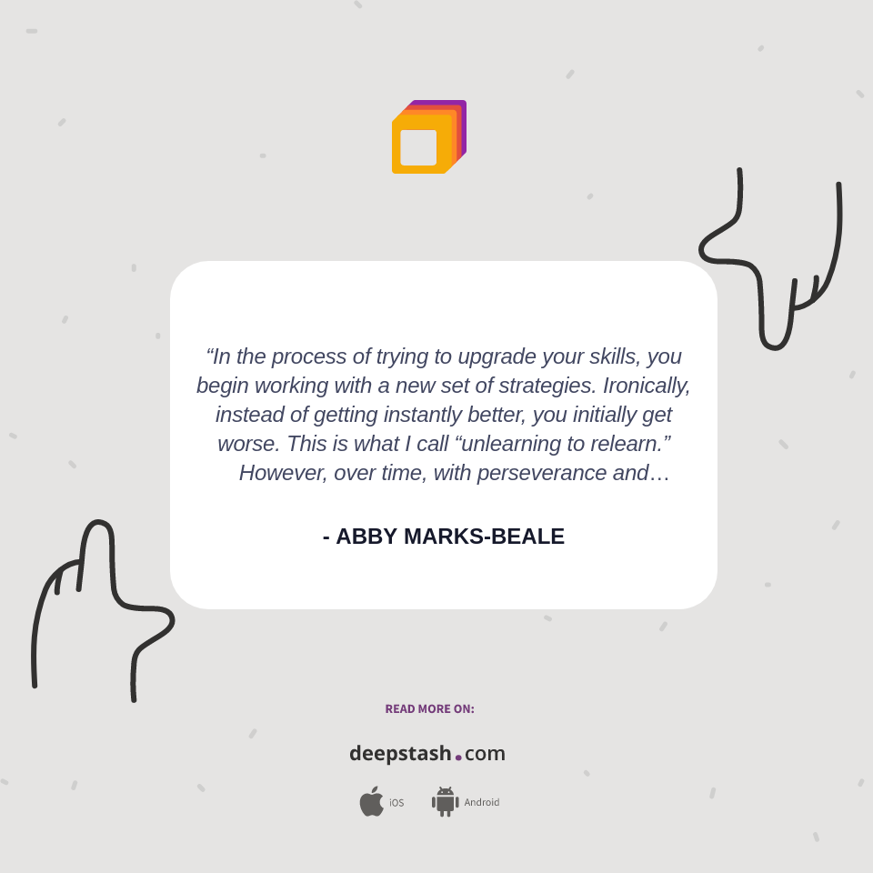 Quote by - ABBY MARKS-BEALE - Deepstash