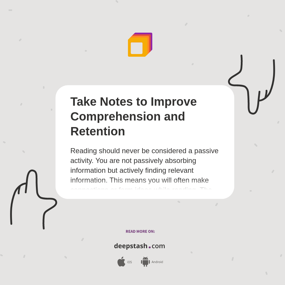 Take Notes to Improve Comprehension and Retention - Deepstash