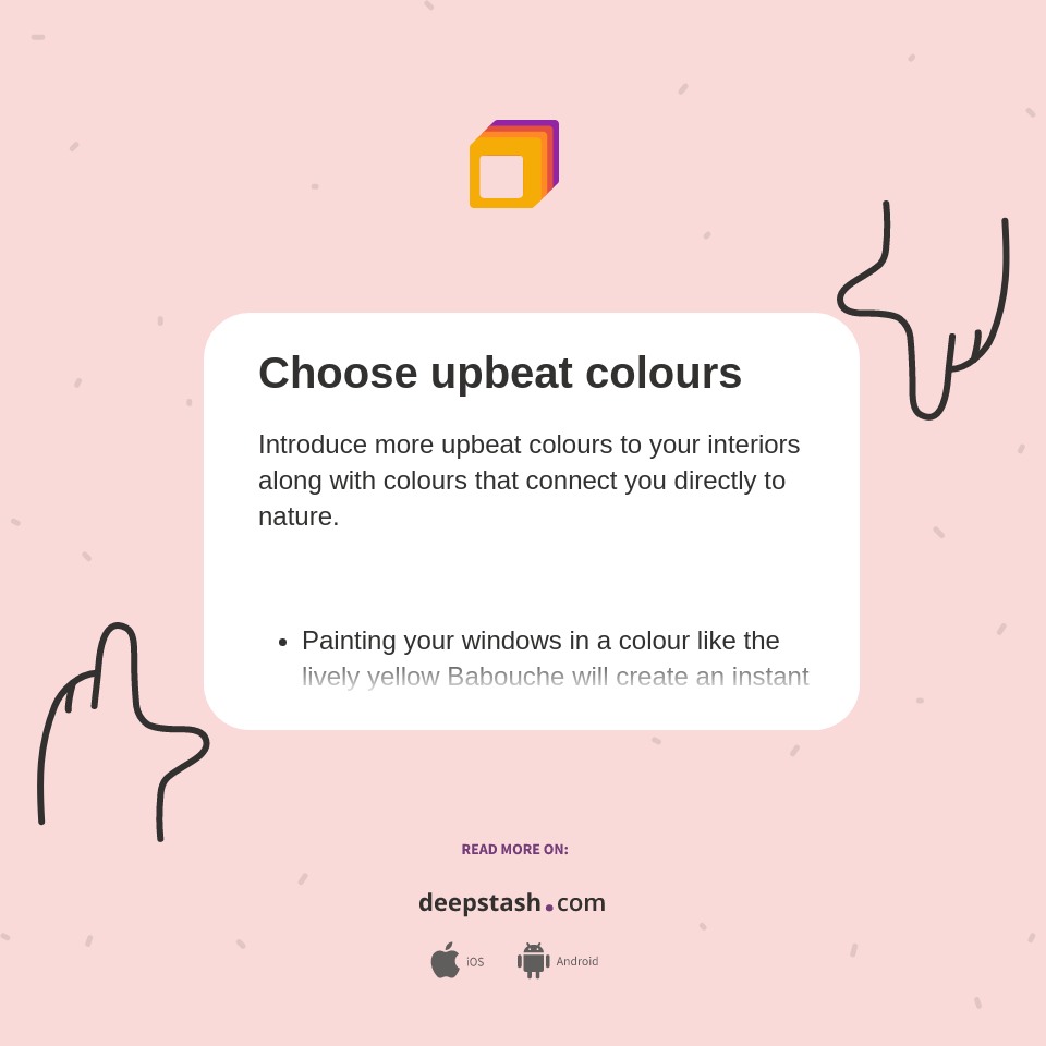 Choose upbeat colours - Deepstash