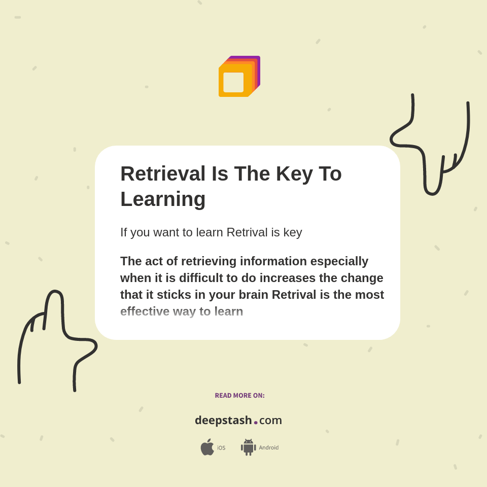 Retrieval Is The Key To Learning - Deepstash