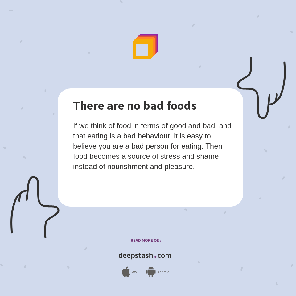 There are no bad foods - Deepstash