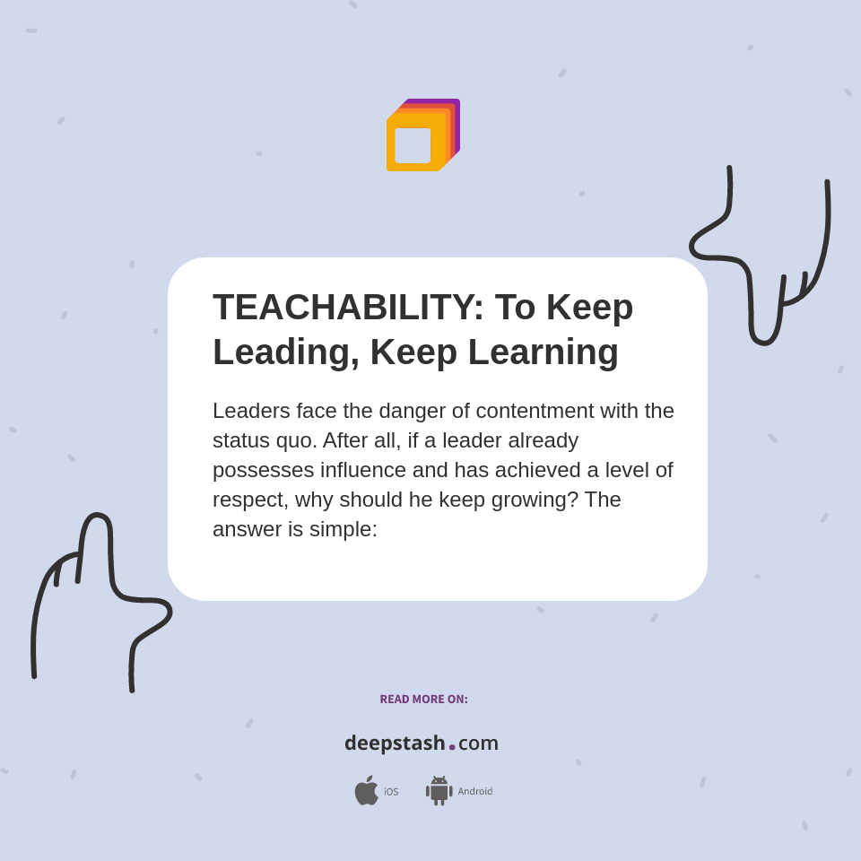 TEACHABILITY: To Keep Leading, Keep Learning - Deepstash