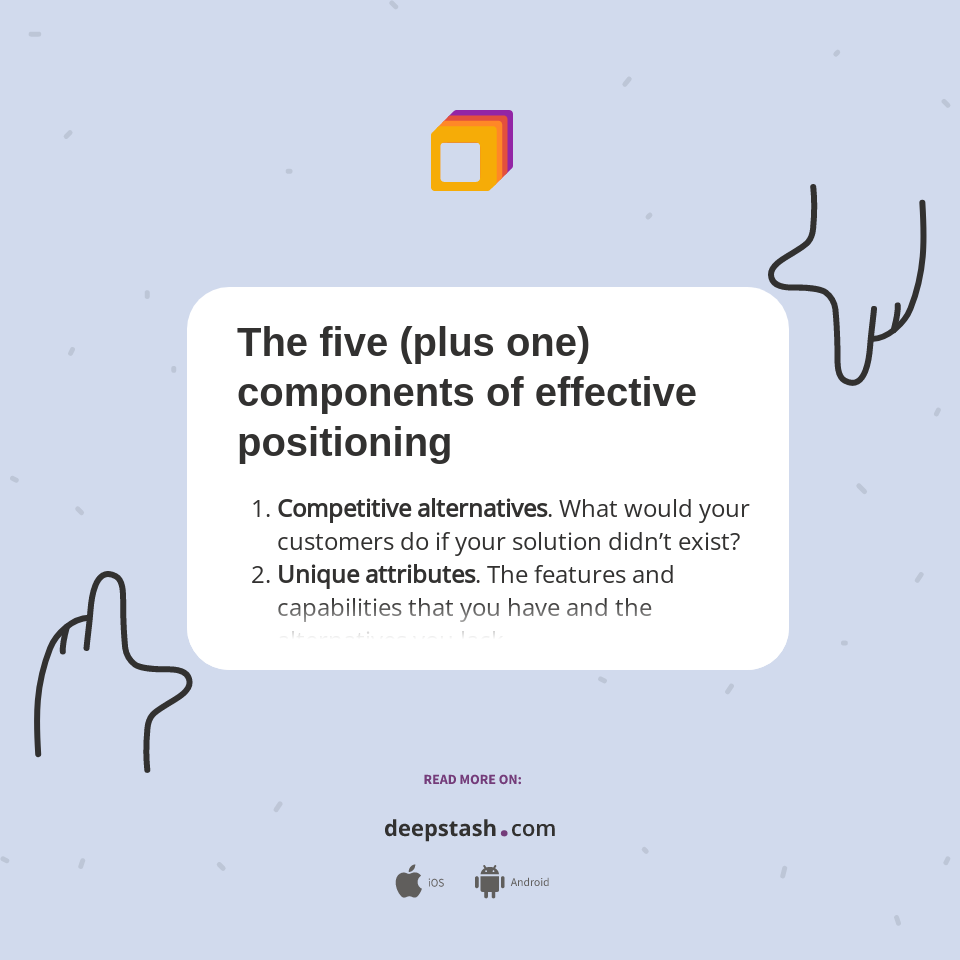 The five (plus one) components of effective positioning - Deepstash