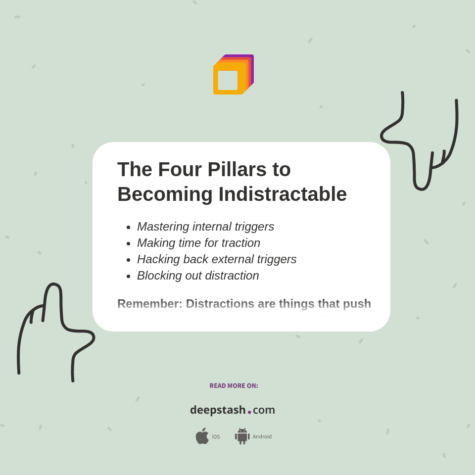 The Four Pillars to Becoming Indistractable - Deepstash