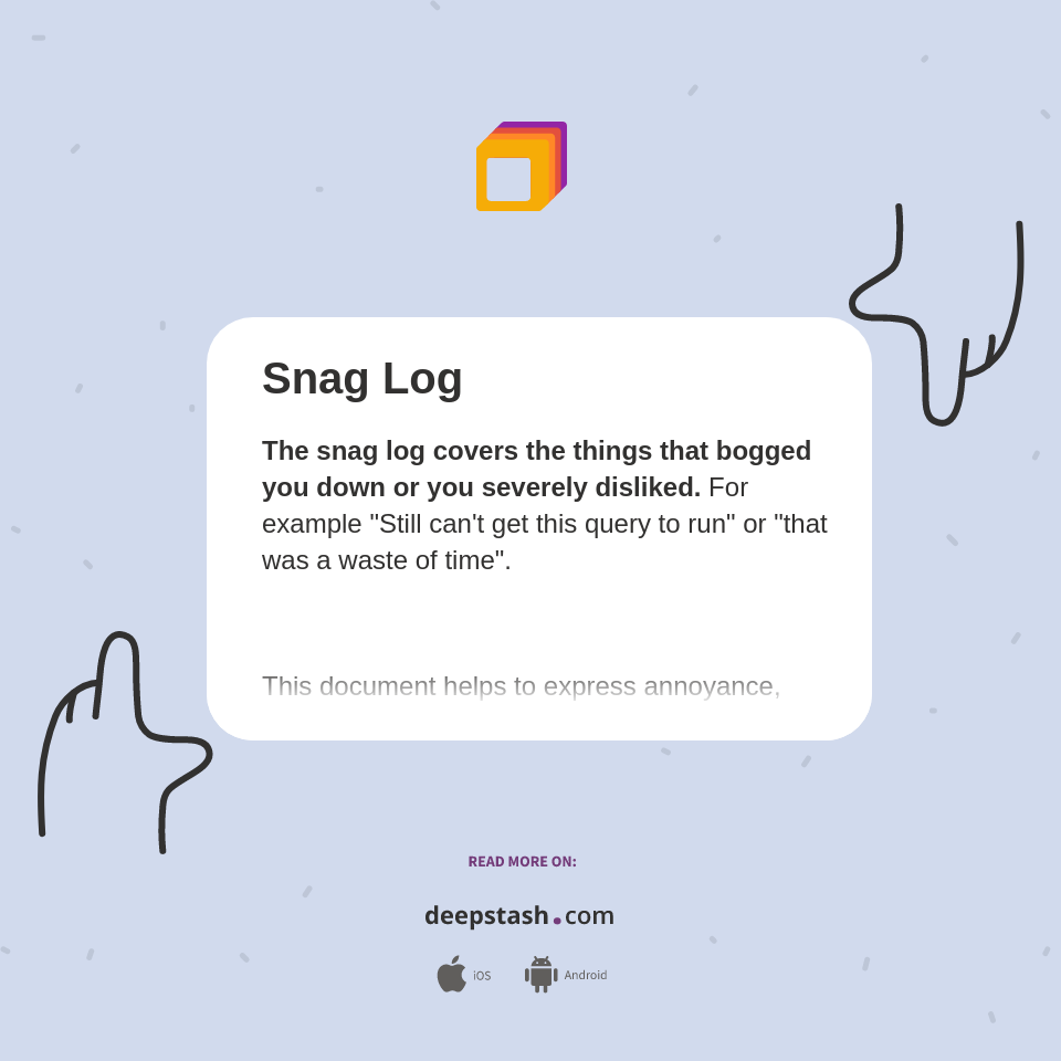Snag Log - Deepstash