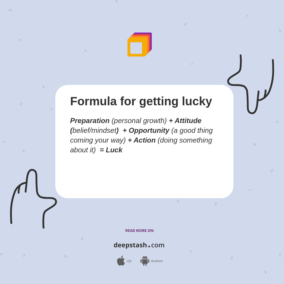 Formula for getting lucky - Deepstash