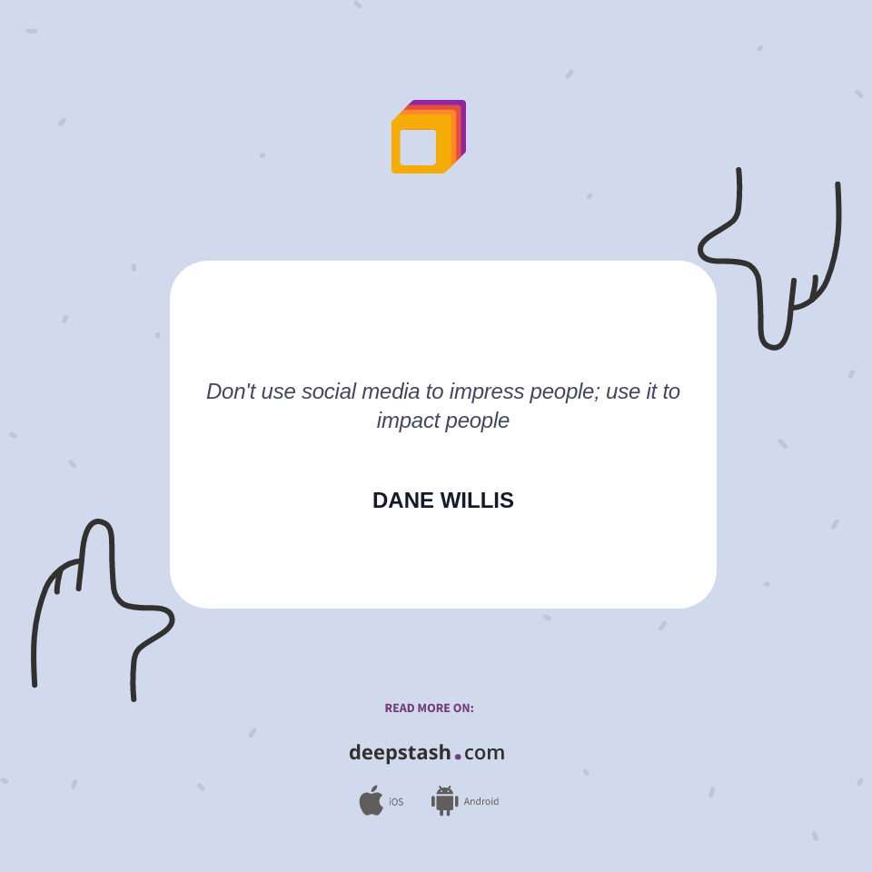 Quote by DANE WILLIS - Deepstash