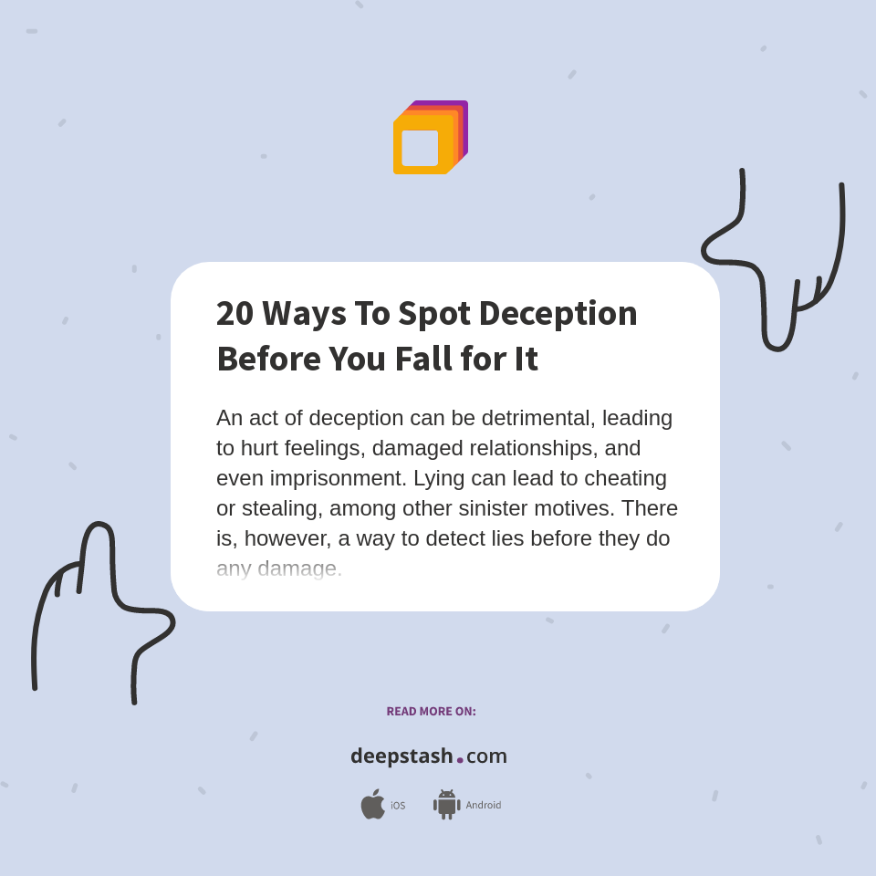 20 Ways To Spot Deception Before You Fall for It - Deepstash