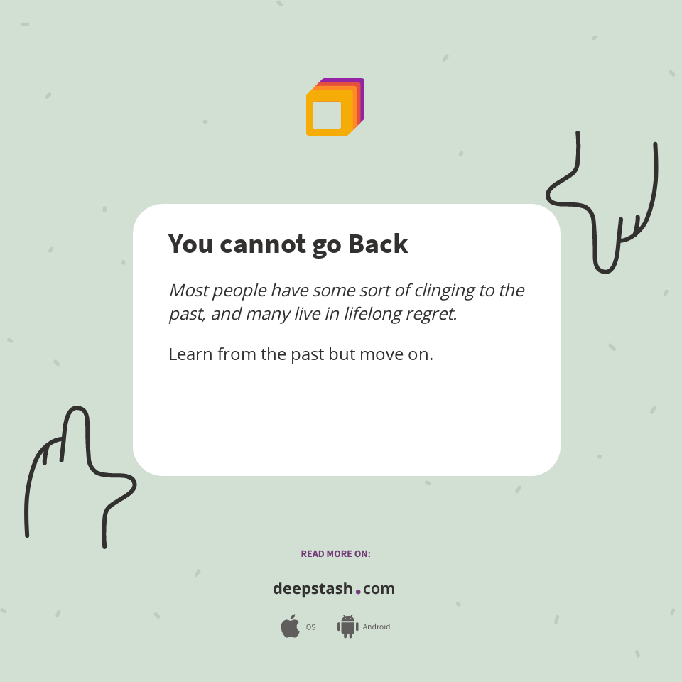 You cannot go Back - Deepstash