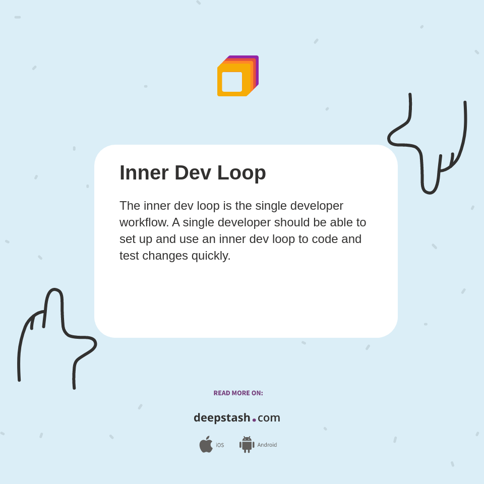 Inner Dev Loop - Deepstash