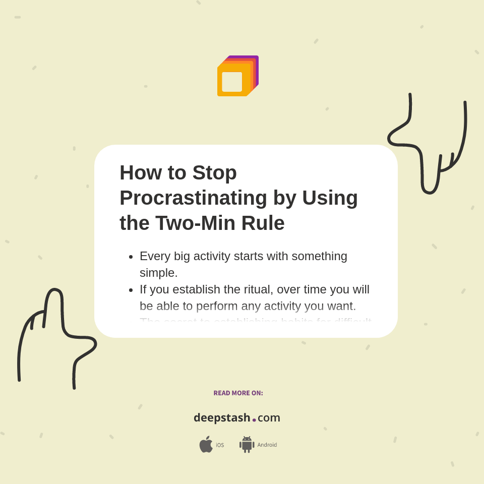 How to Stop Procrastinating by Using the Two-Min Rule - Deepstash