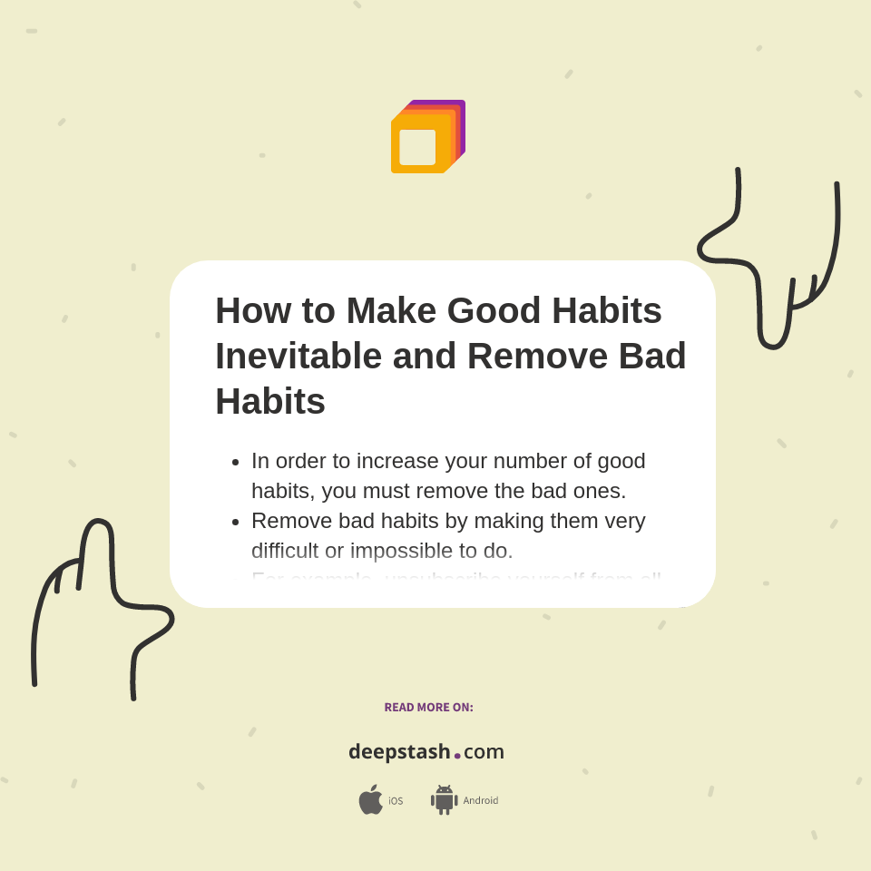 How to Make Good Habits Inevitable and Remove Bad Habits - Deepstash