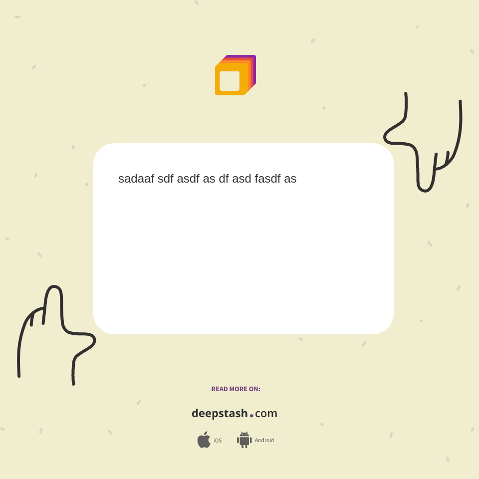 sadaaf sdf asdf as df asd fasdf as ... - Deepstash