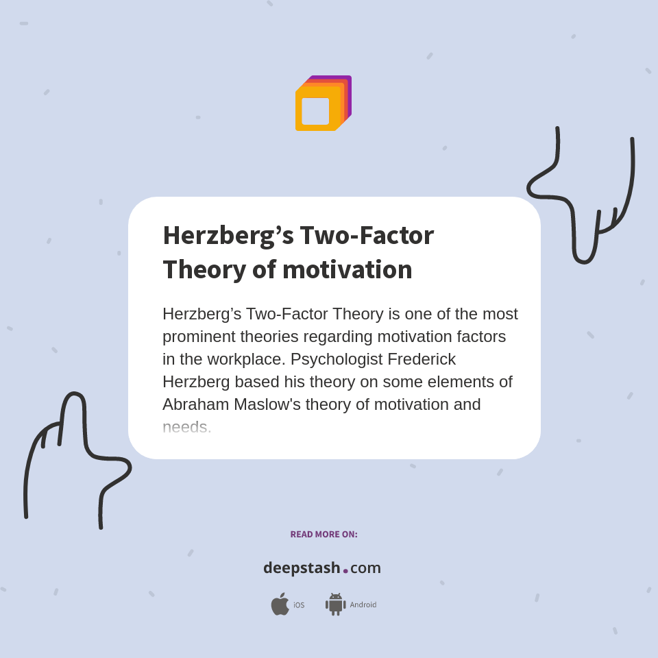 Herzberg’s Two-Factor Theory of motivation - Deepstash
