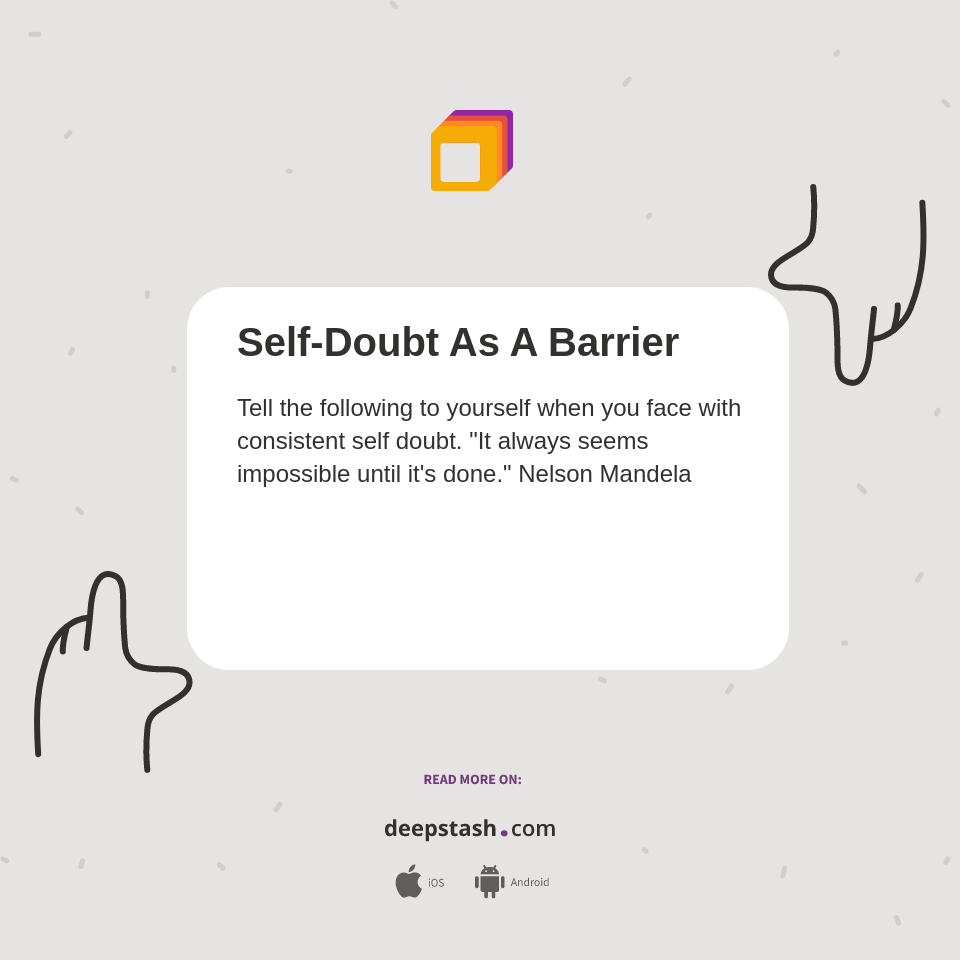 Self-Doubt As A Barrier - Deepstash