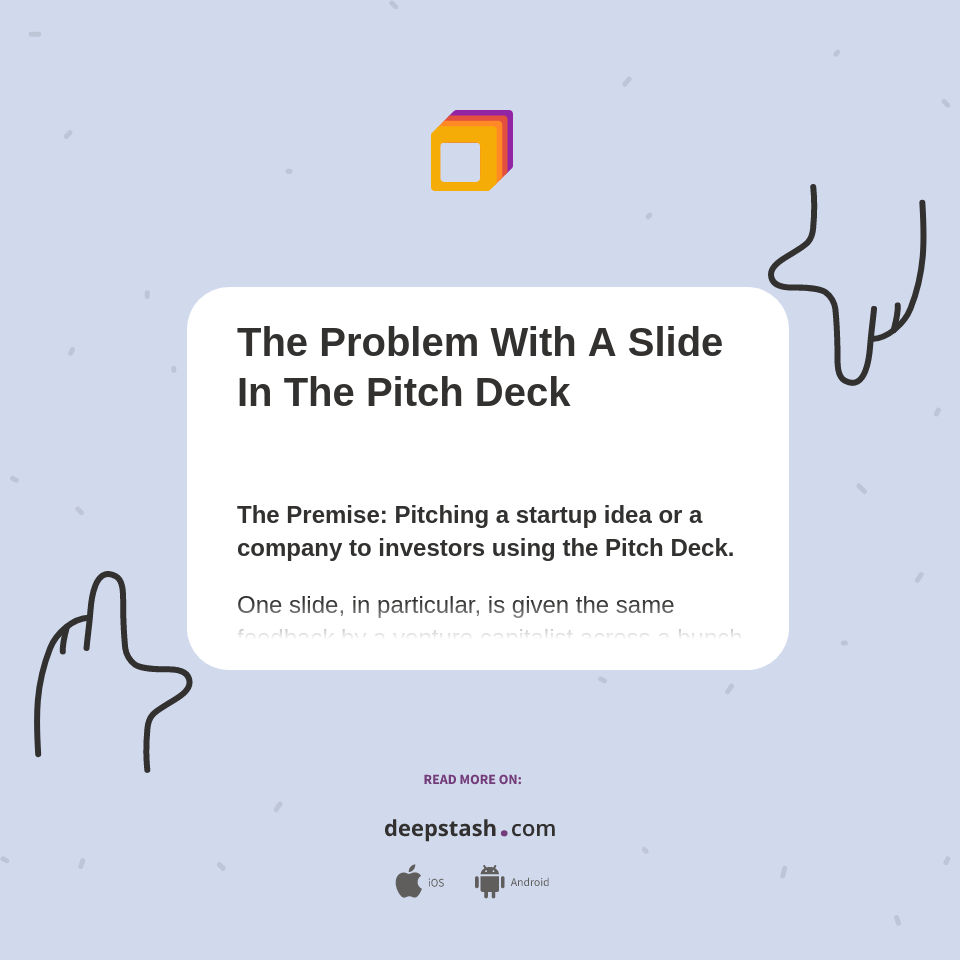 The Problem With A Slide In The Pitch Deck - Deepstash