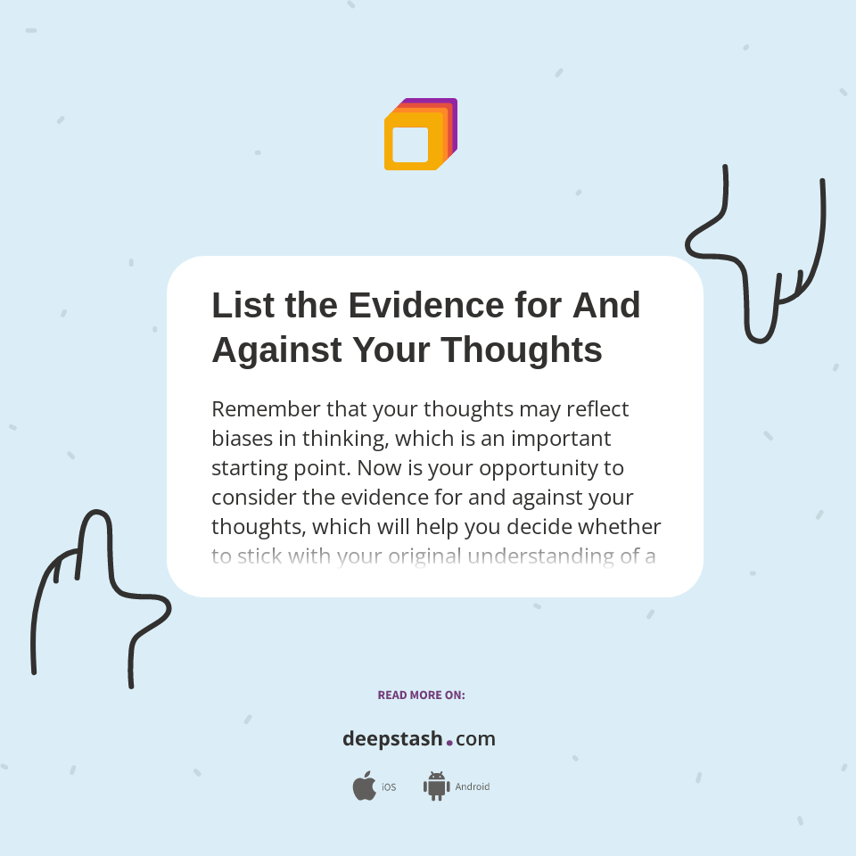 List the Evidence for And Against Your Thoughts - Deepstash