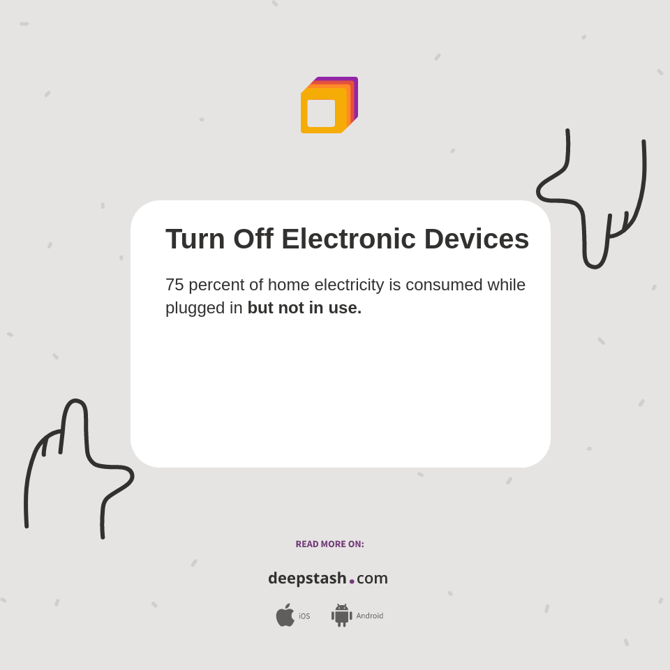 Turn Off Electronic Devices - Deepstash