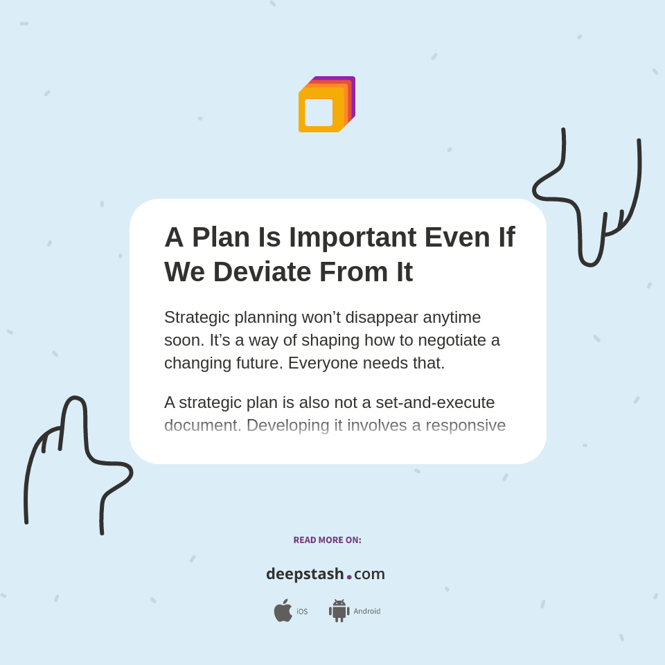A Plan Is Important Even If We Deviate From It - Deepstash