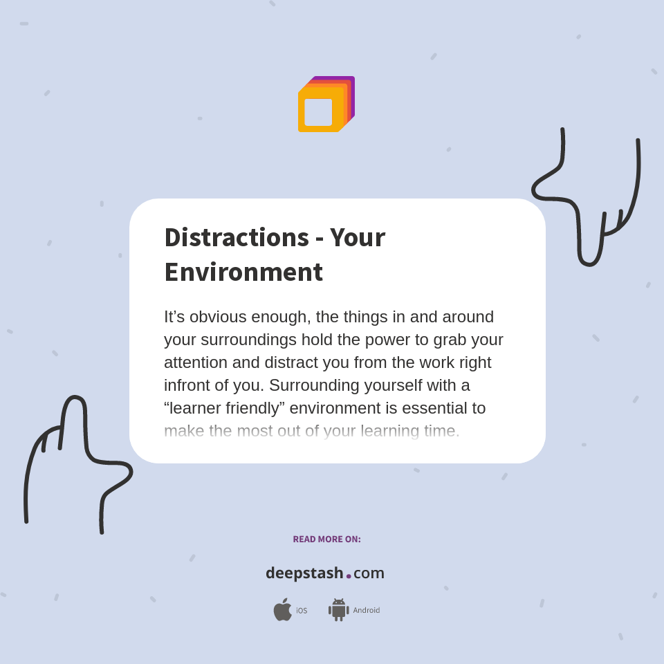 Distractions - Your Environment - Deepstash