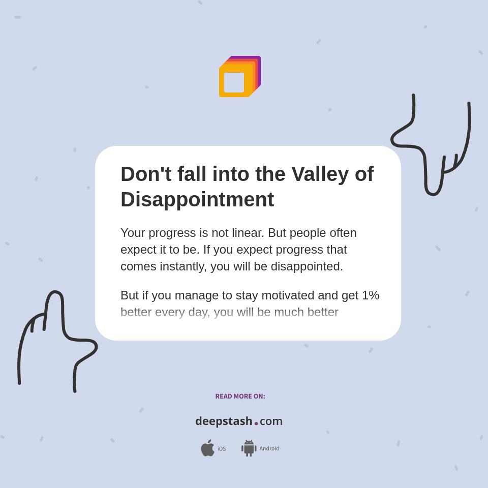 Don't fall into the Valley of Disappointment - Deepstash