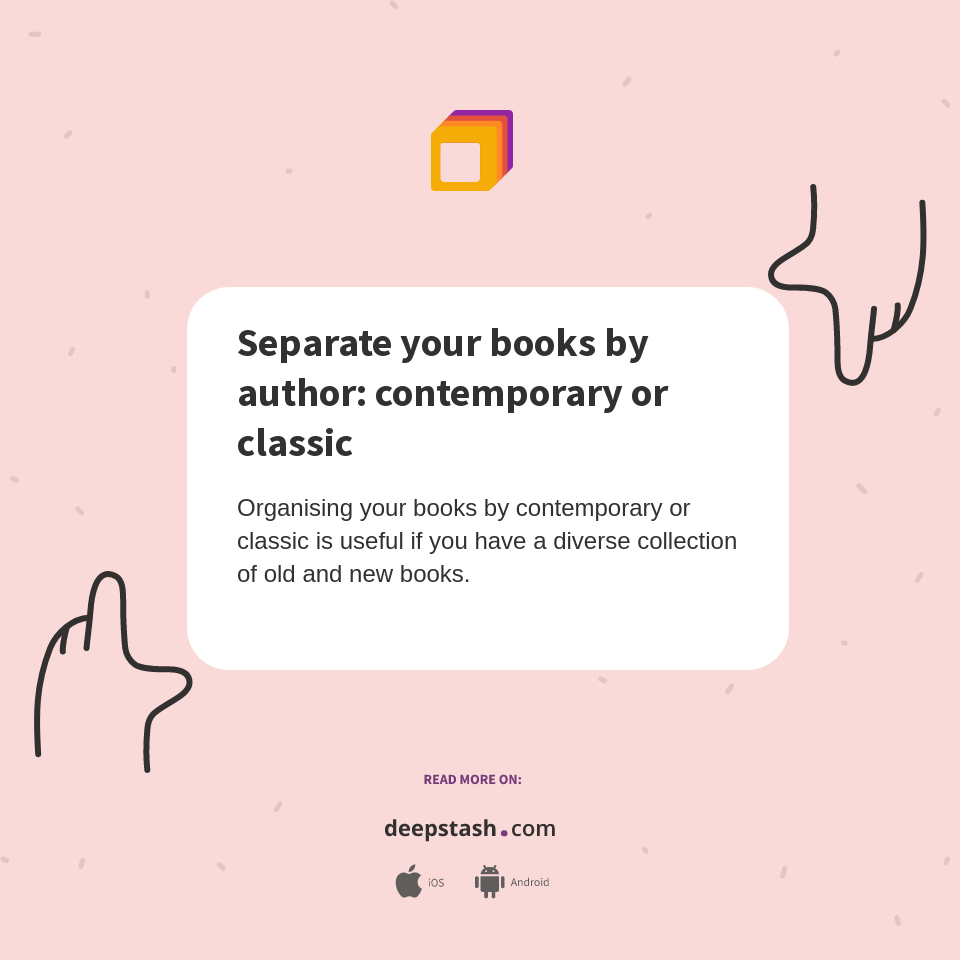 Separate your books by author: contemporary or classic - Deepstash