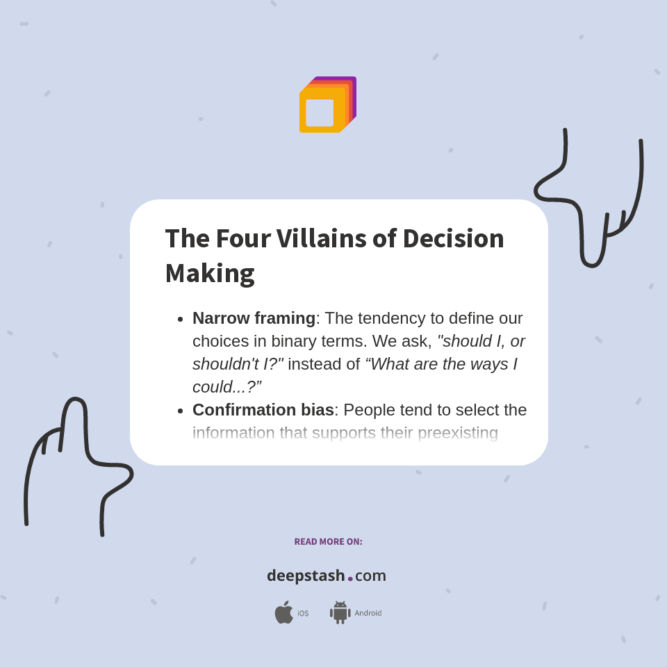 The Four Villains of Decision Making - Deepstash