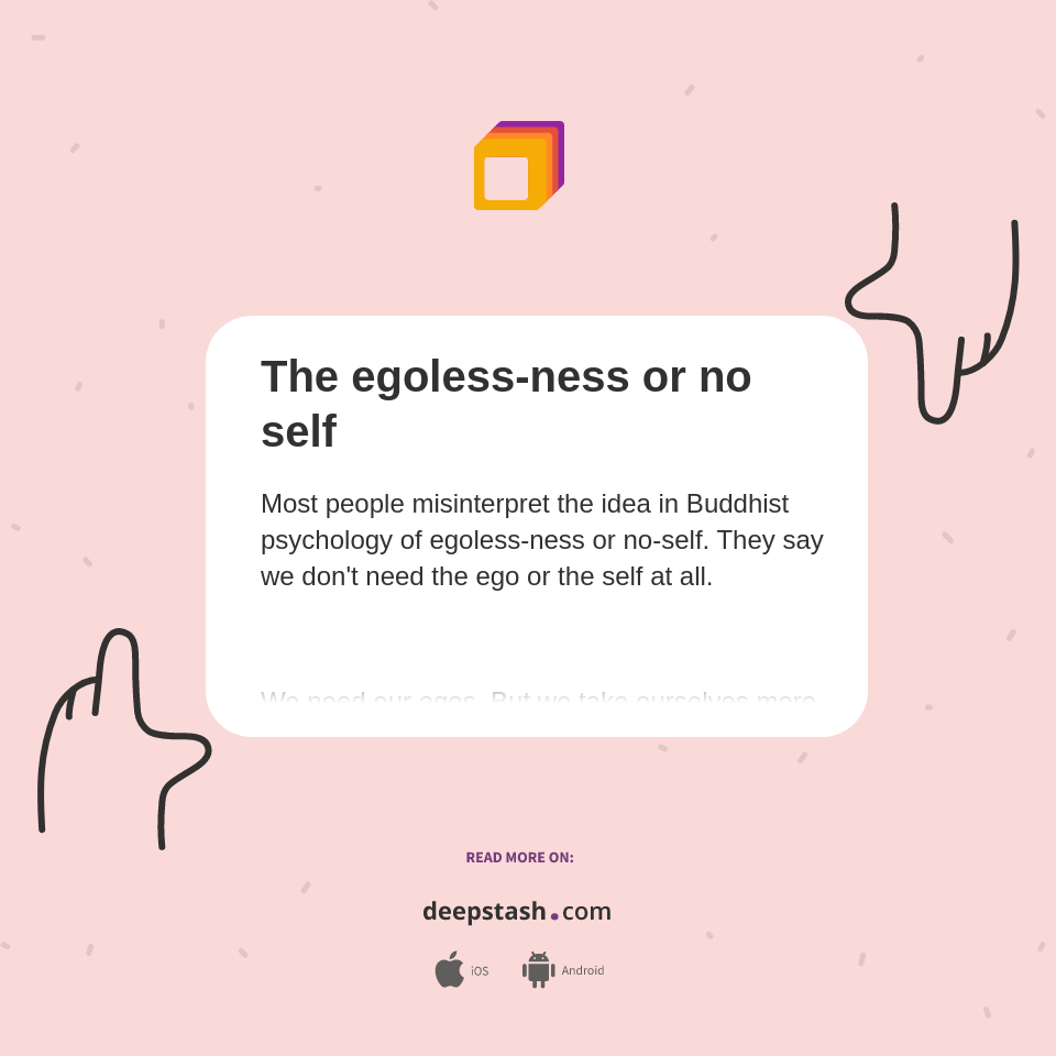 The egoless-ness or no self - Deepstash