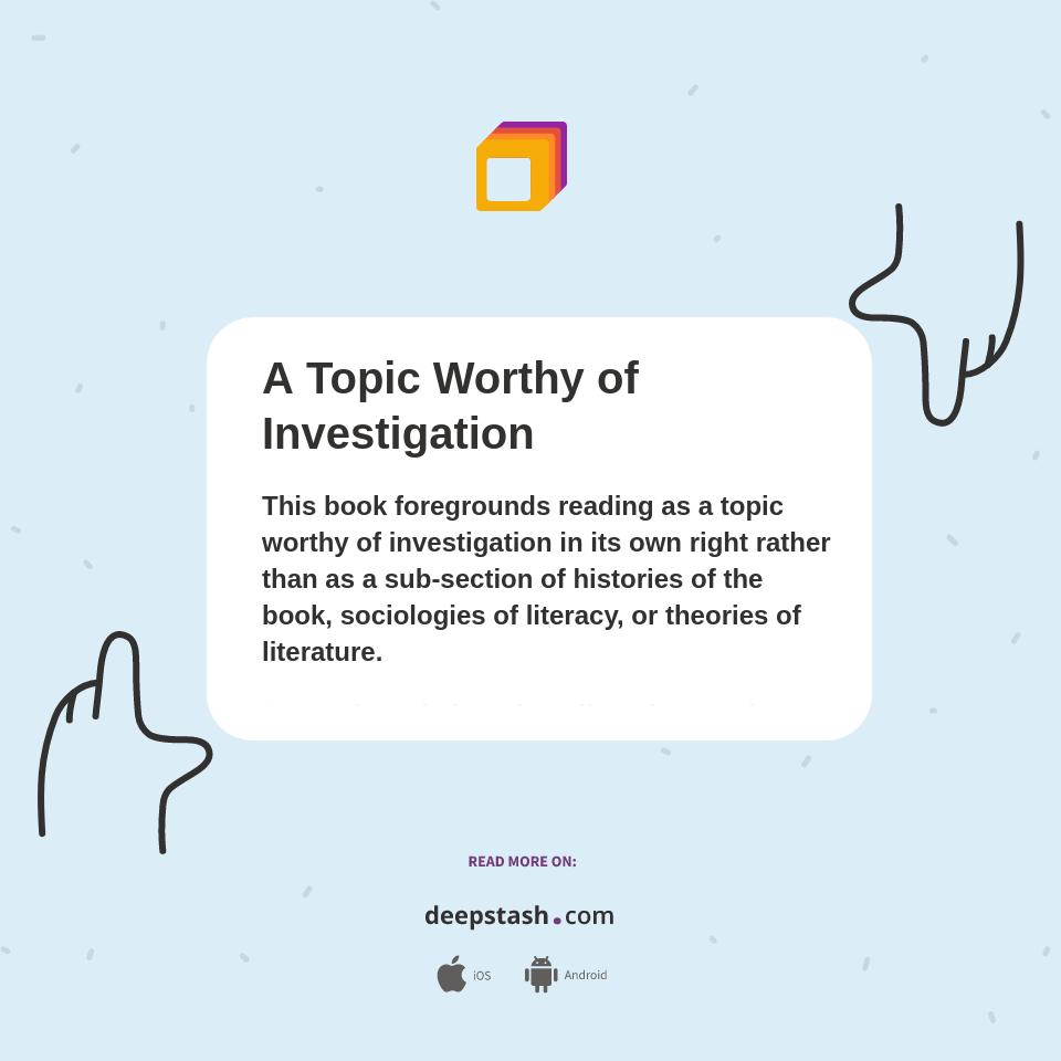 A Topic Worthy of Investigation - Deepstash