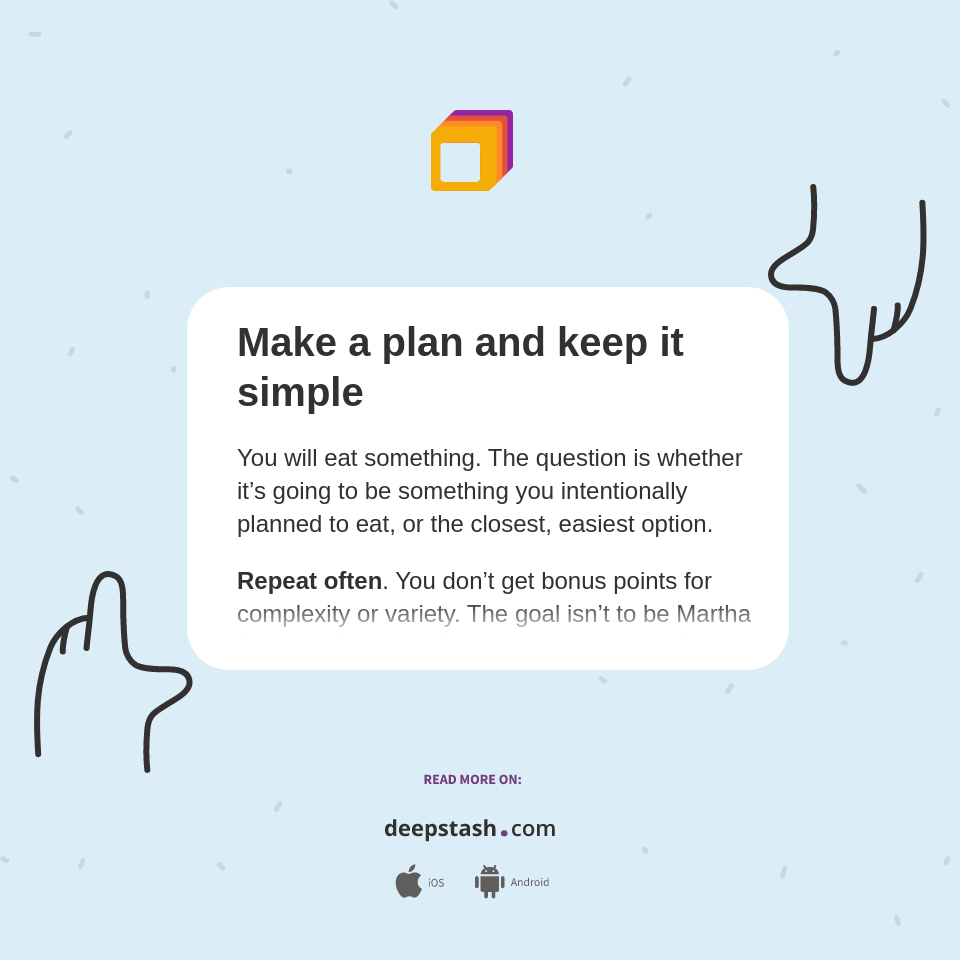 Make a plan and keep it simple - Deepstash