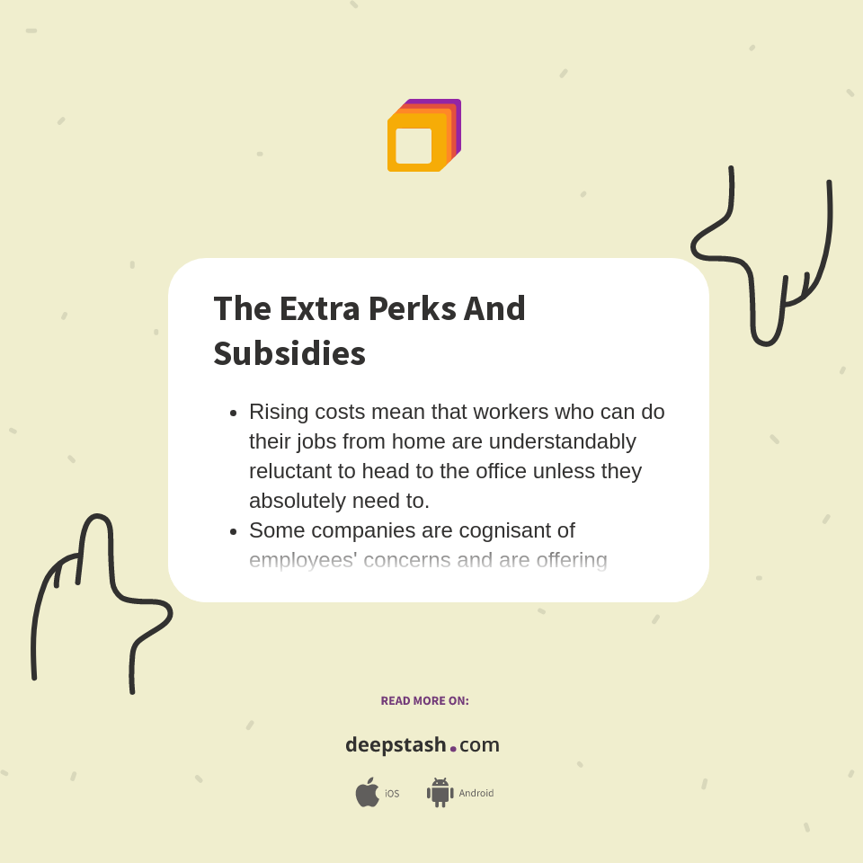 The Extra Perks And Subsidies - Deepstash